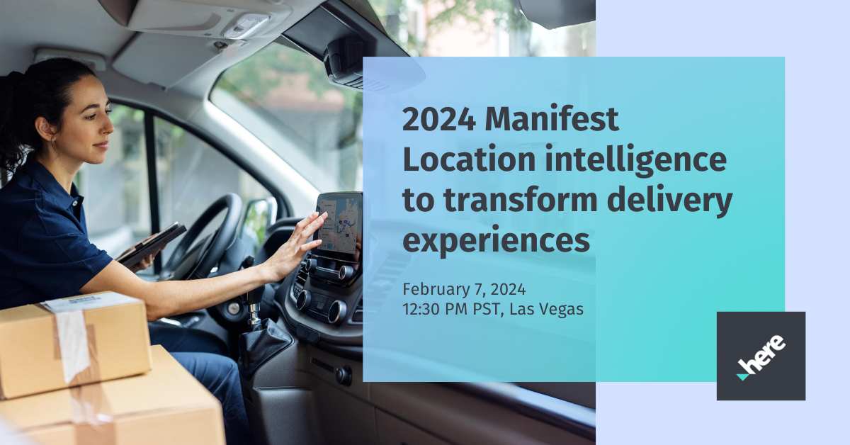 Event | 2024 Manifest - Location Intelligence To Transform Delivery Experiences